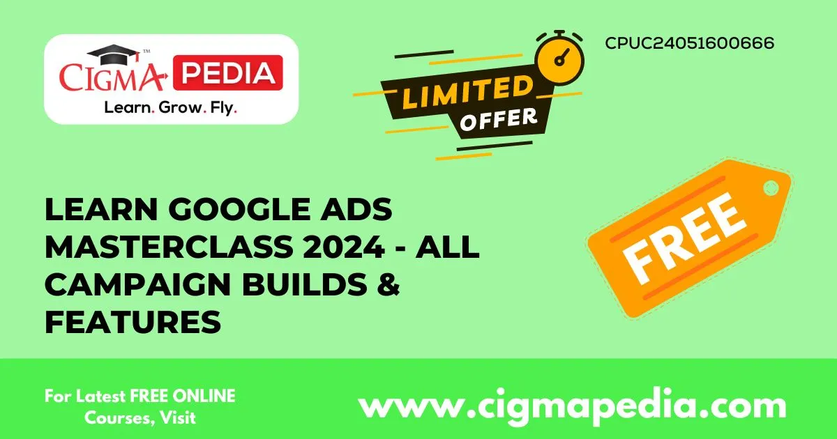 Learn Google Ads MasterClass 2024 - All Campaign Builds & Features ...