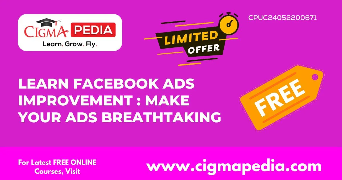 Learn Facebook Ads Improvement : Make Your Ads Breathtaking (Free Udemy ...
