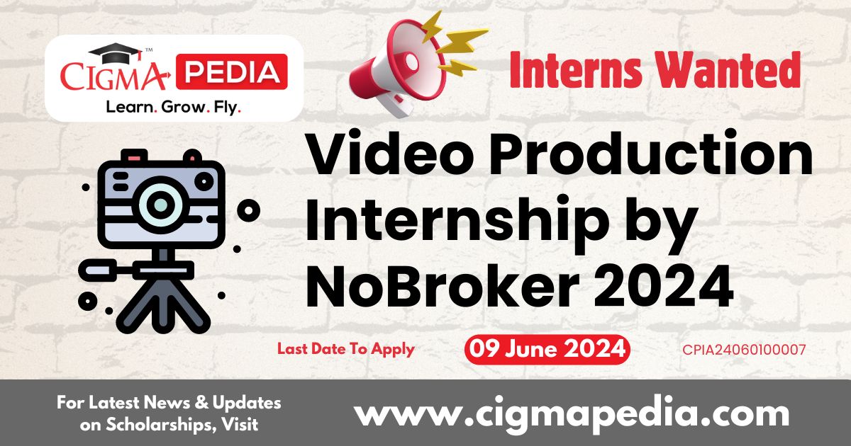 Video Production Internship by NoBroker 2024 : How to Apply for ...