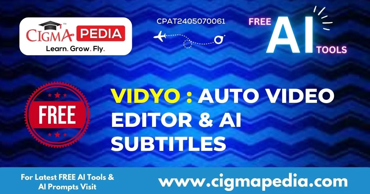 Vidyo : Transforming Video Content with AI Magic - CIGMA Pedia