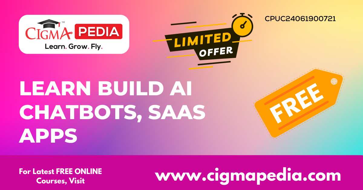 Learn Build AI Chatbots, SAAS Apps (Free Udemy Course) - CIGMA Pedia Learn Build AI Chatbots, SAAS Apps (Free Udemy Course) - CIGMA Pedia