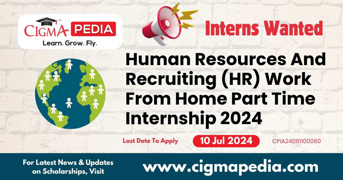 Human Resources And Recruiting (HR) Work From Home Part Time Internship 2024 : How to Apply for ...