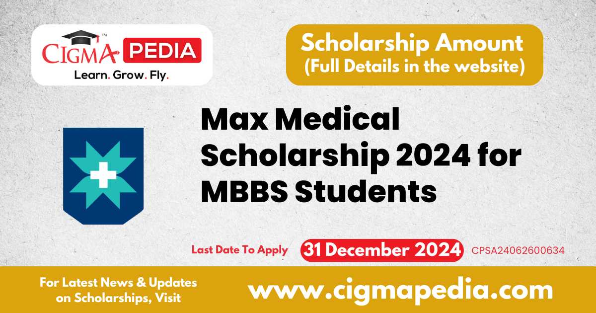 Max Medical Scholarship 2024 for MBBS Students | Last Date, How to ...