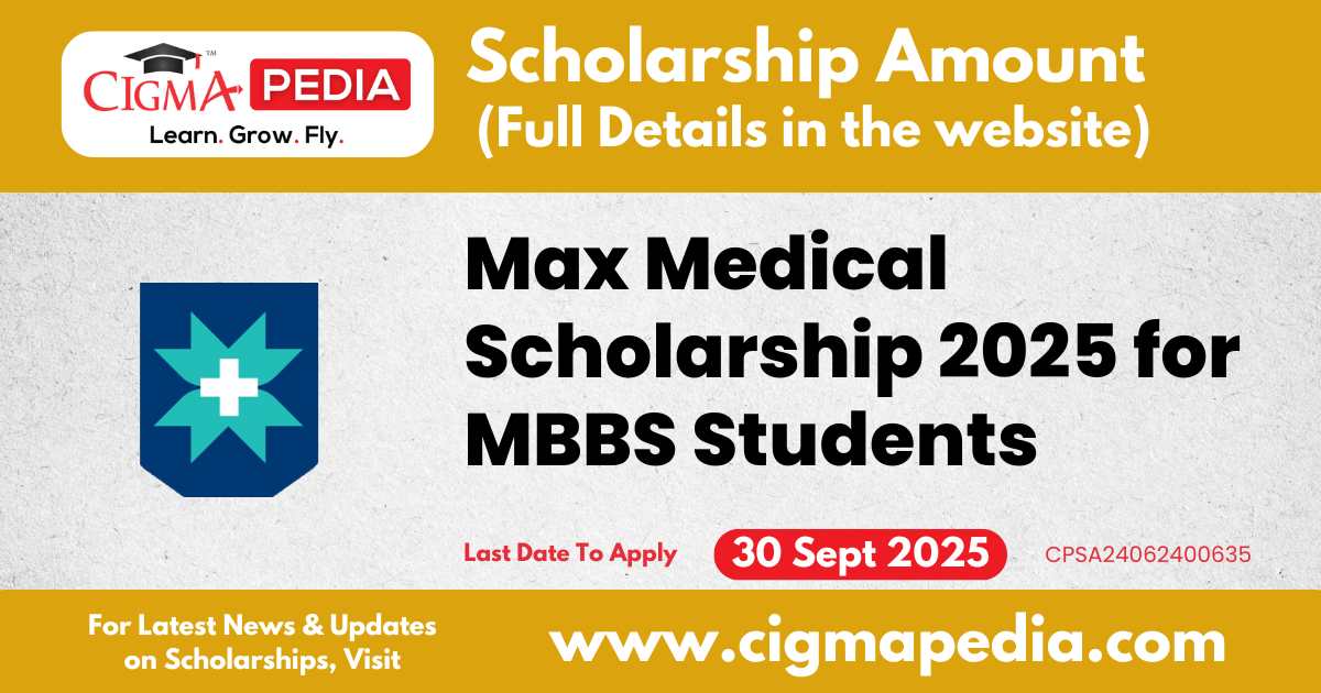 Max Medical Scholarship 2025 for MBBS Students | Last Date, How to ...