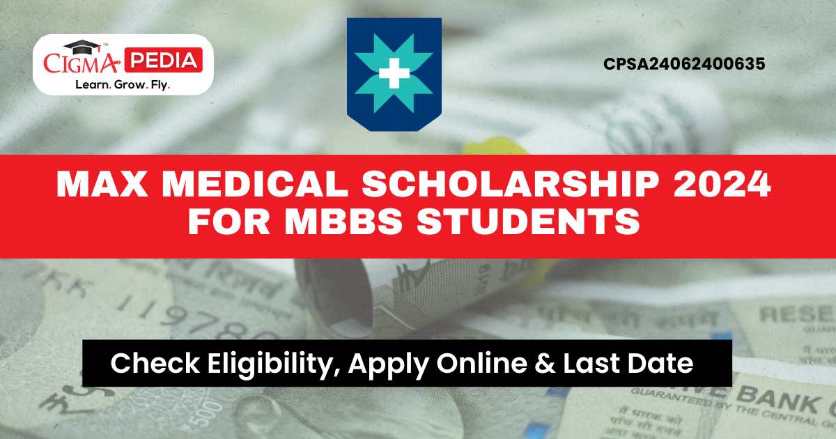 Max Medical Scholarship 2024 for MBBS Students | Last Date, How to ...