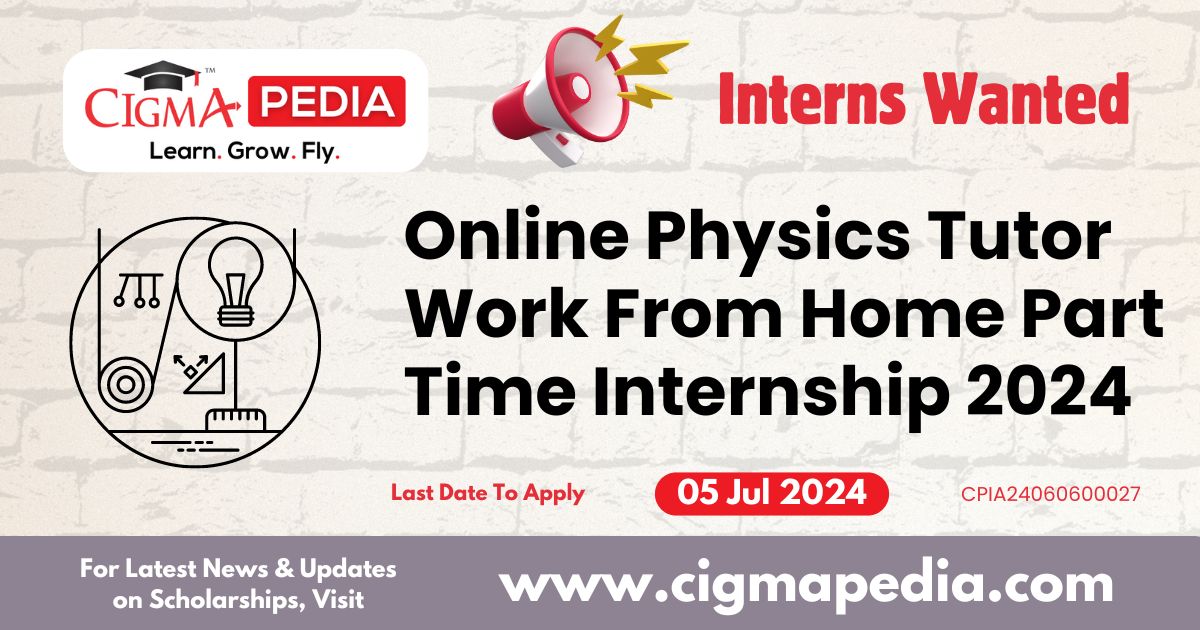 Online Physics Tutor Work From Home Part Time Internship 2024: How to ...