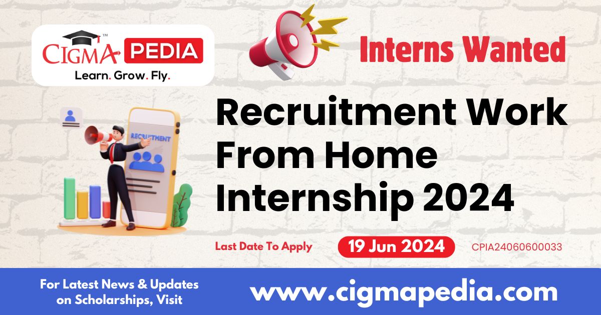 Recruitment Work From Home Internship 2024 : How to Apply for ...