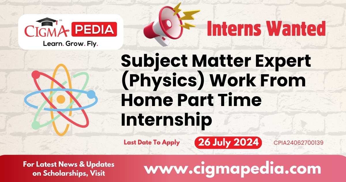 Subject Matter Expert (Physics) Work From Home Part Time Internship by ...