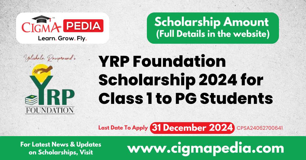 YRP Foundation Scholarship 2024 for Class 1 to PG Students | Last Date, How to Apply - CIGMA Pedia