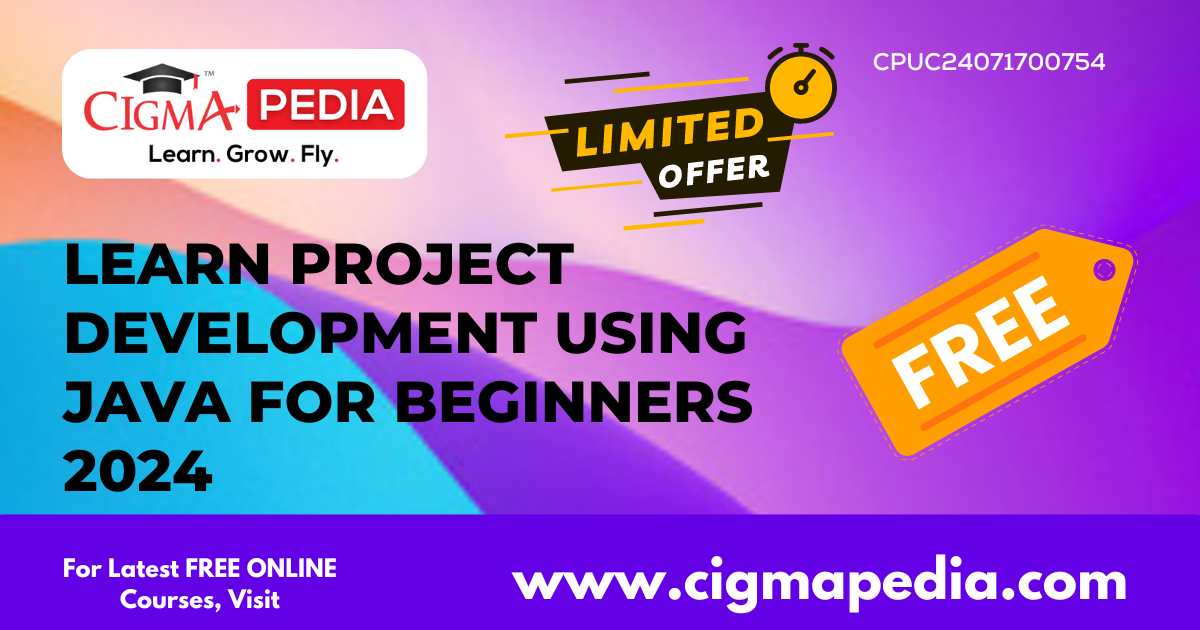 Learn Project Development Using JAVA for Beginners 2024 (Free Udemy Course) - CIGMA Pedia