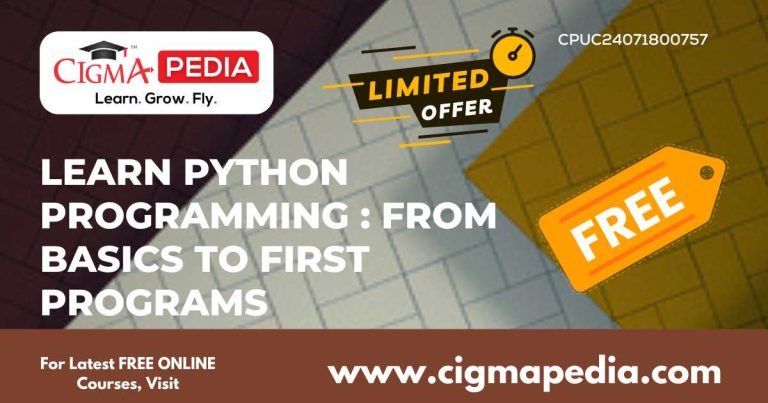Learn Python Programming : From Basics to First Programs (Free Udemy Course) - CIGMA Pedia