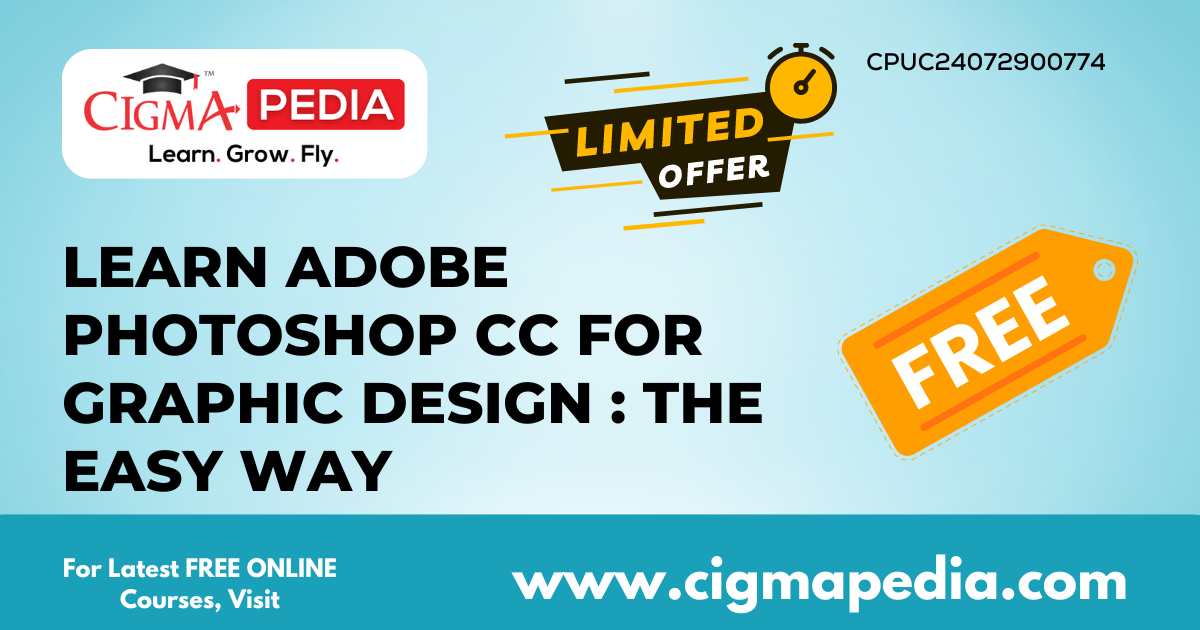 Learn Adobe Photoshop CC For Graphic Design : The Easy Way (Free Udemy Course) - CIGMA Pedia