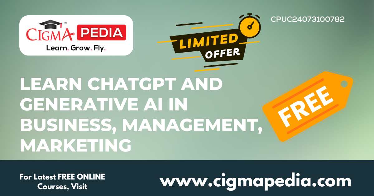 Learn ChatGPT and Generative AI in Business Management Marketing (Free Udemy Course) - CIGMA Pedia