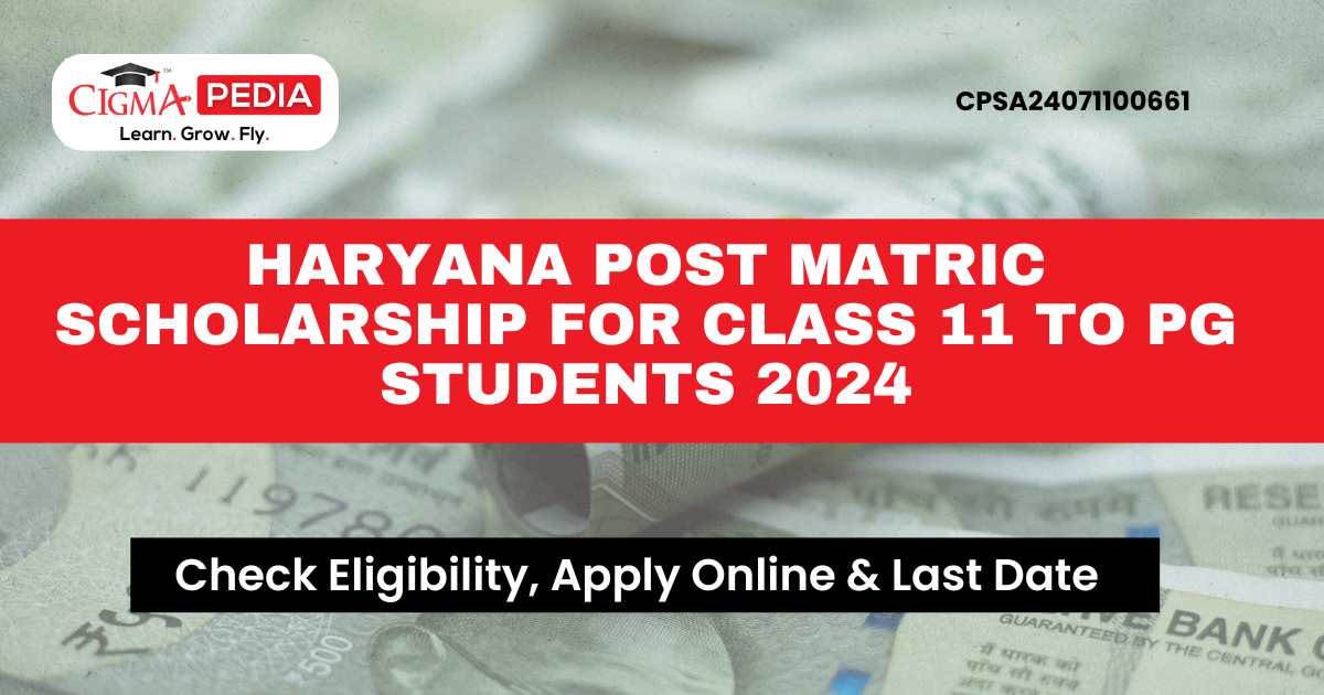 Haryana Post Matric Scholarship for Class 11 to PG students 2024 | Last ...