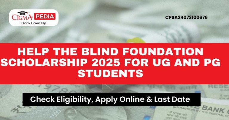 Help The Blind Foundation Scholarship 2025 for UG and PG Students ...