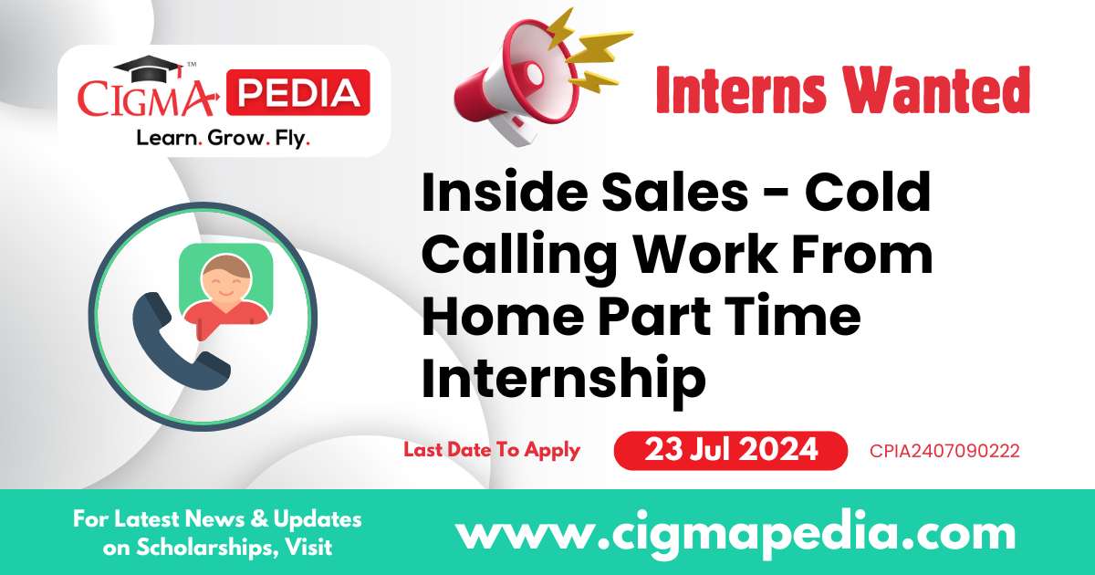 Inside Sales - Cold Calling Work From Home Part Time Internship by Mind ...