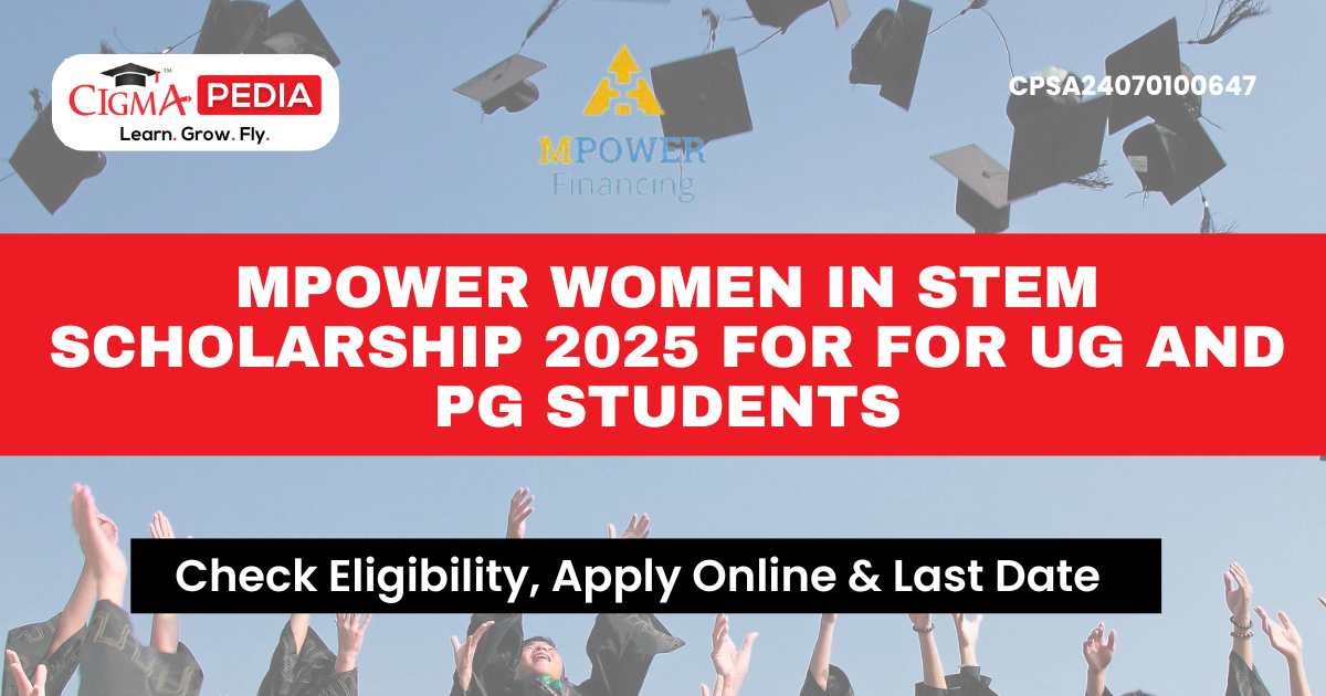 MPOWER Women in STEM Scholarship 2025 for UG and PG Students | Last Date, How to Apply - CIGMA Pedia
