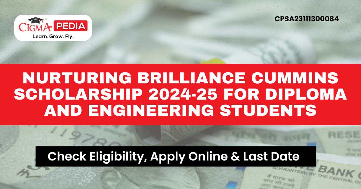 Nurturing Brilliance Cummins Scholarship 2024-25 for Diploma and Engineering Students : Last ...