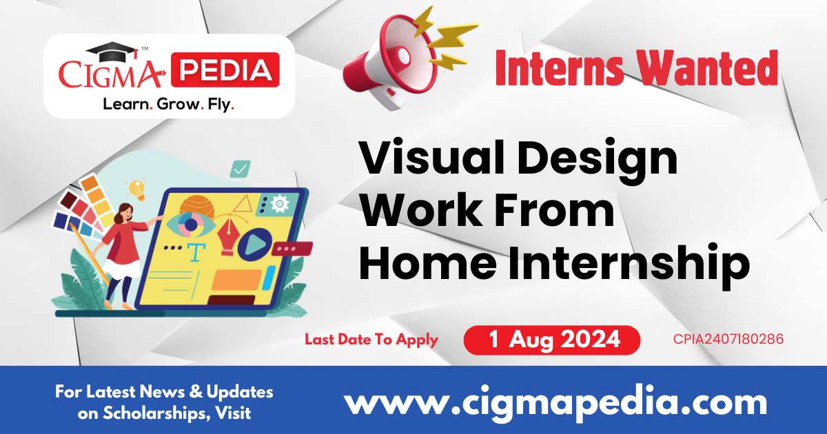 Visual Design Work From Home Internship 2024 : How to Apply for ...