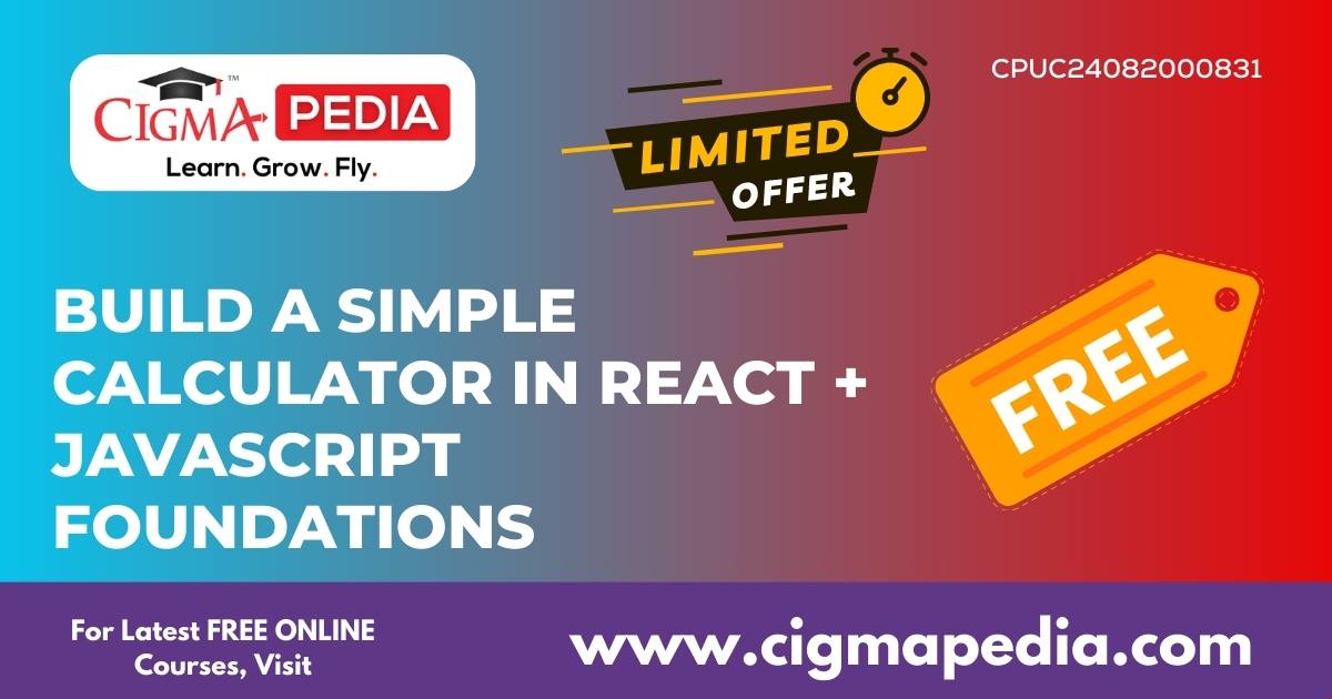 Build a Simple Calculator in React + JavaScript Foundations (Free Udemy Course) - CIGMA Pedia