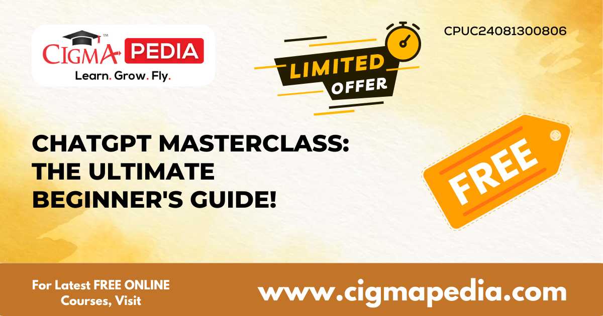 ChatGPT Masterclass : The Ultimate Beginner's Guide (Free Udemy Course ...