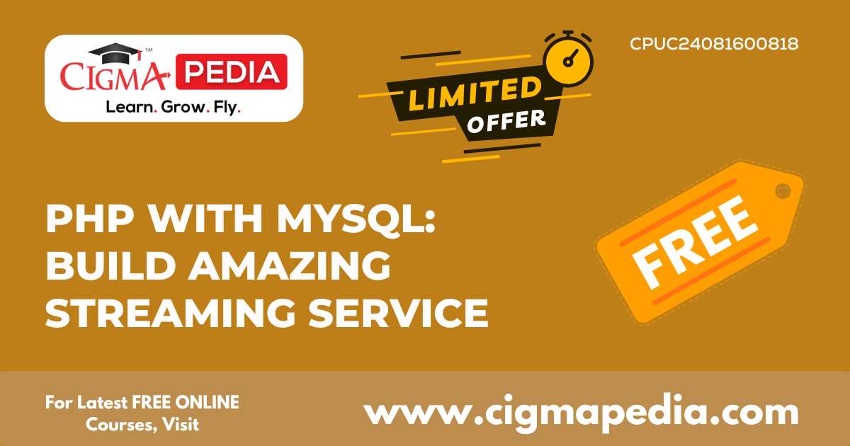 PHP with MySQL: Build Amazing Streaming Service (Free Udemy Course) - CIGMA Pedia