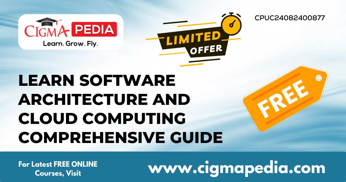 Learn Software Architecture and Cloud Computing Comprehensive Guide (Free Udemy Course) - CIGMA ...