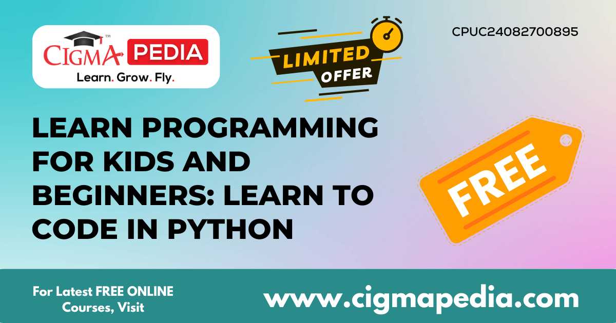 Learn Programming for Kids and Beginners: Learn to Code in Python (Free Udemy Course) - CIGMA Pedia