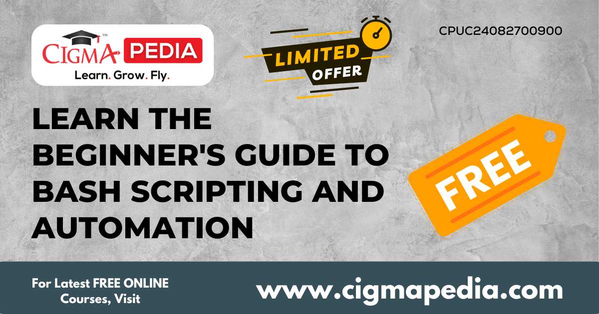 Learn The Beginner's Guide to Bash Scripting and Automation (Free Udemy Course) - CIGMA Pedia