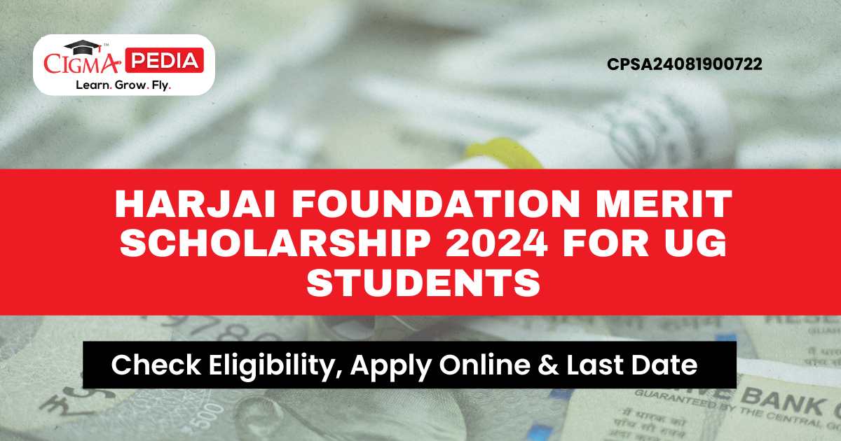 Harjai Foundation Merit Scholarship 2024 For UG Students | Last Date ...