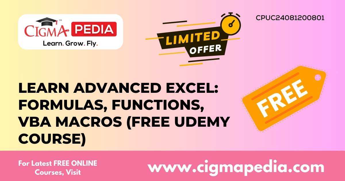 Learn Advanced Excel: Formulas, Functions, VBA Macros (Free Udemy Course) - CIGMA Pedia