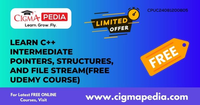 Learn C++ Intermediate Pointers, Structures, and File Stream(Free Udemy Course) - CIGMA Pedia