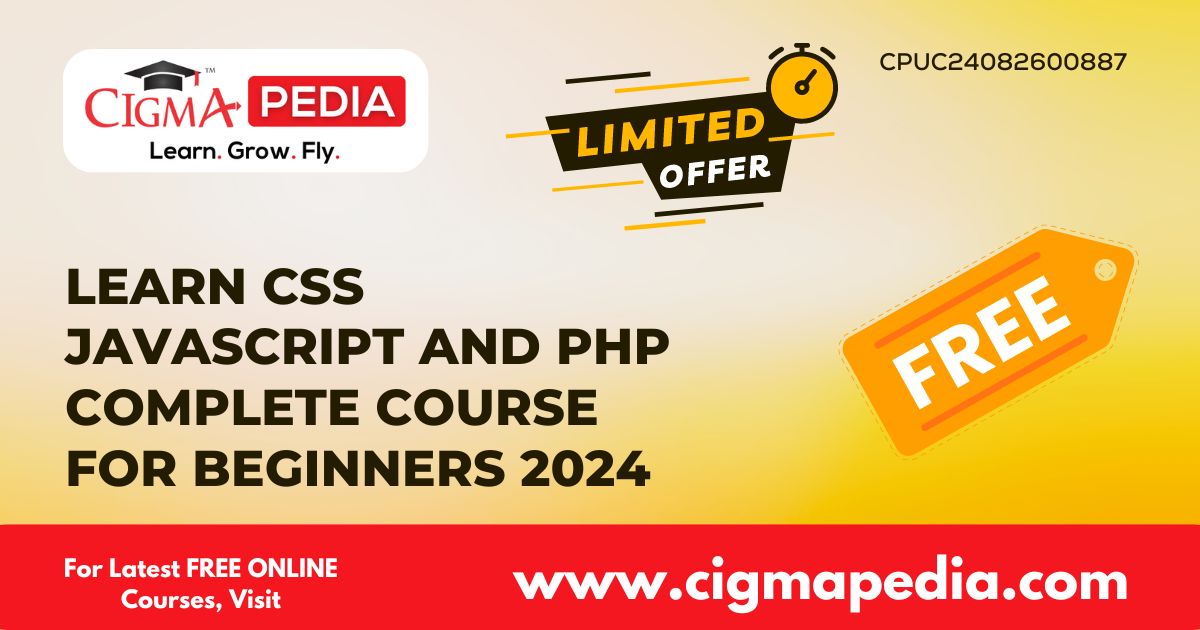 Learn CSS JavaScript And PHP Complete Course For Beginners 2024 (Free Udemy Course) - CIGMA Pedia