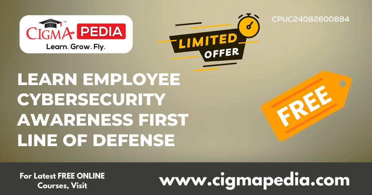 Learn Employee CyberSecurity Awareness First Line of Defense (Free ...