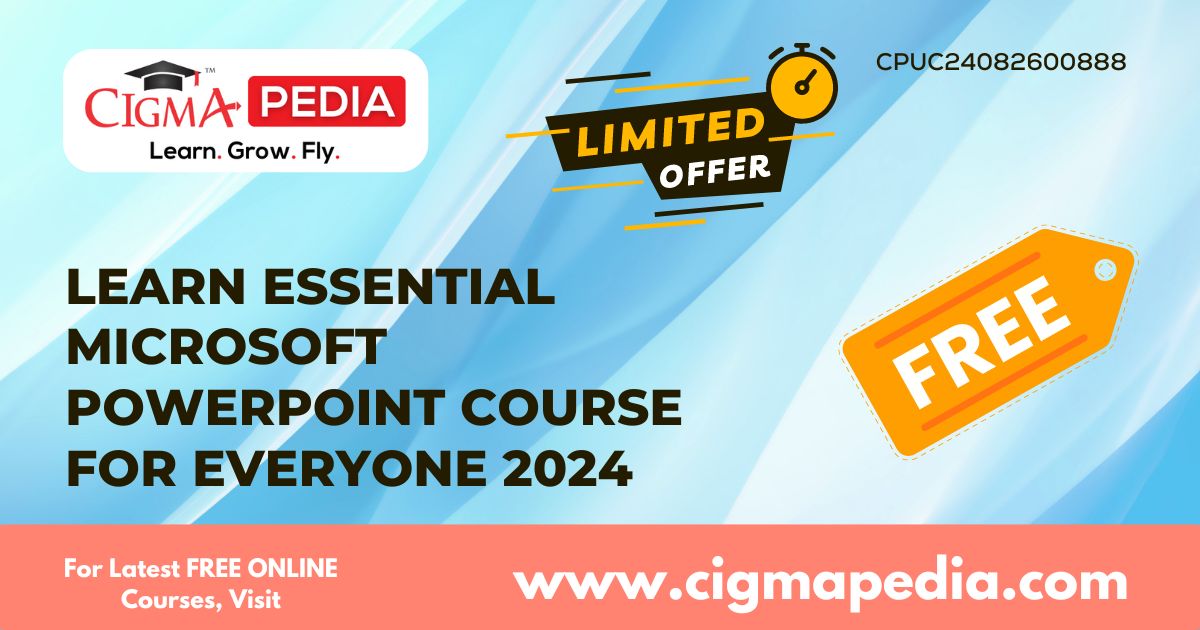 Learn Essential Microsoft PowerPoint Course for Everyone 2024 (Free Udemy Course) - CIGMA Pedia