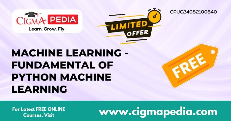 Machine Learning - Fundamental of Python Machine Learning (Free Udemy Course) - CIGMA Pedia
