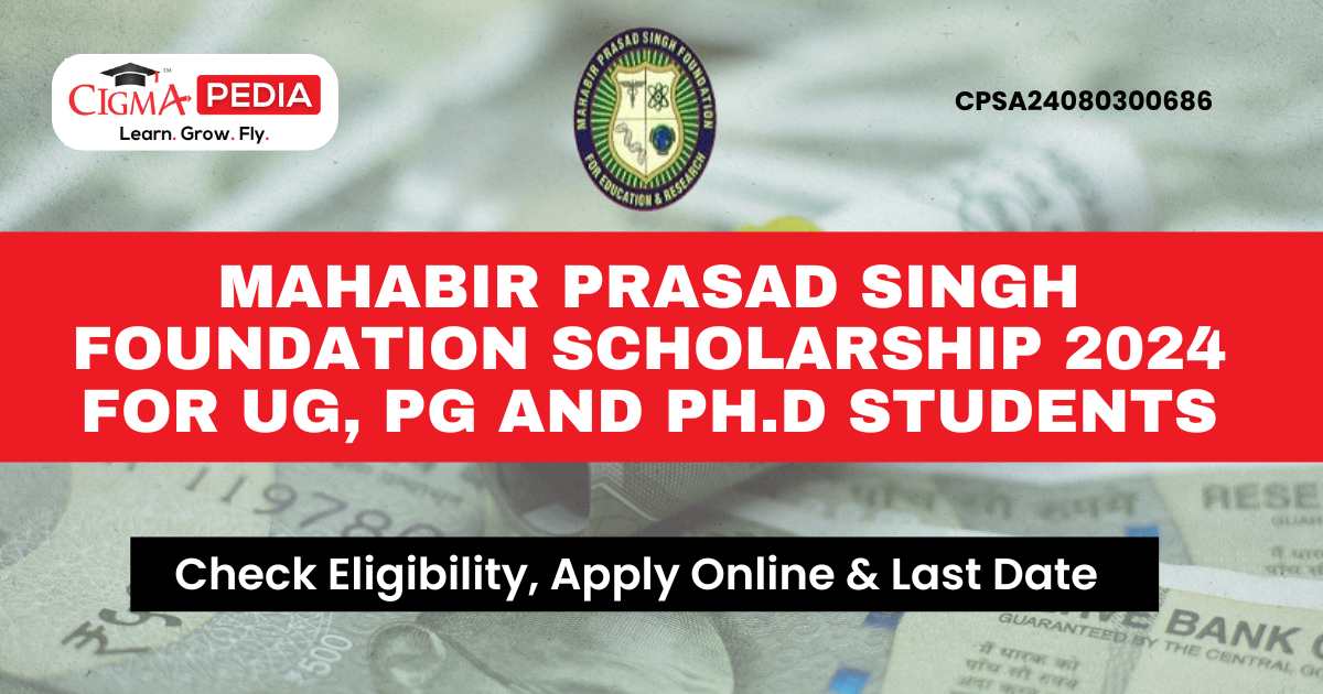 Mahabir Prasad Singh Foundation Scholarship 2024 for UG, PG and Ph.D Students | Last Date, How ...