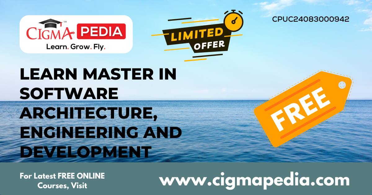Learn Master in Software Architecture, Engineering and Development (Free Udemy Course) - CIGMA Pedia