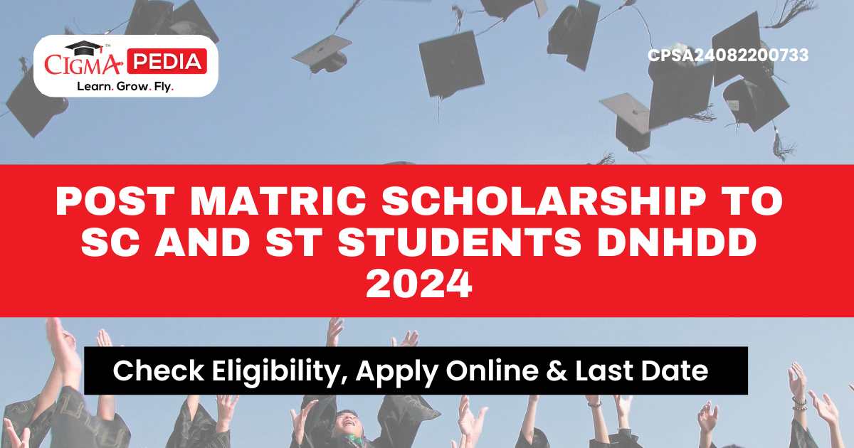Post Matric Scholarship To SC And ST Students DNHDD 2024 | Last Date ...