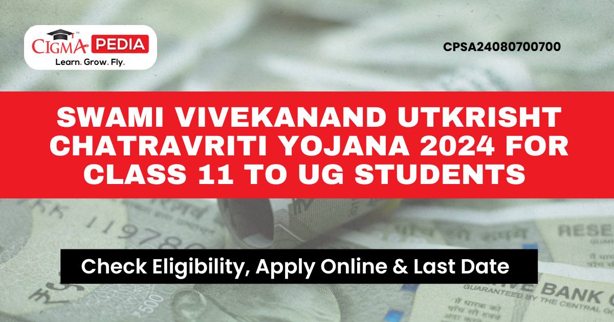 Swami Vivekanand Utkrisht Chatravriti Yojana 2024 For Class 11 to UG ...
