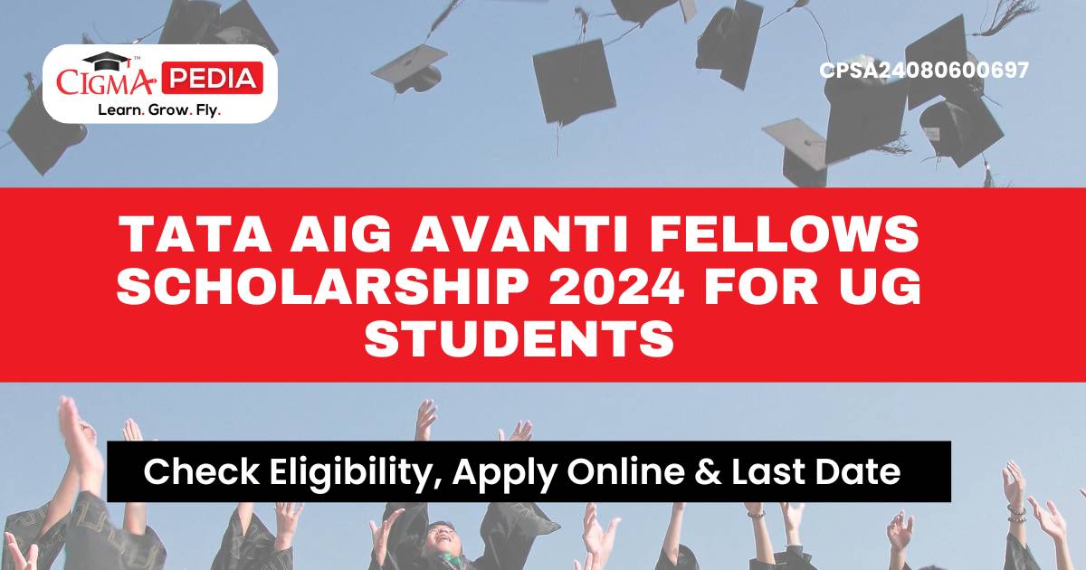 TATA AIG Avanti Fellows Scholarship 2024 For Engineering and Medical Students | Last Date, How ...
