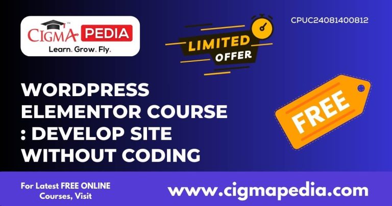 Wordpress Elementor Course : Develop Site Without Coding(Free Udemy Course) - CIGMA Pedia