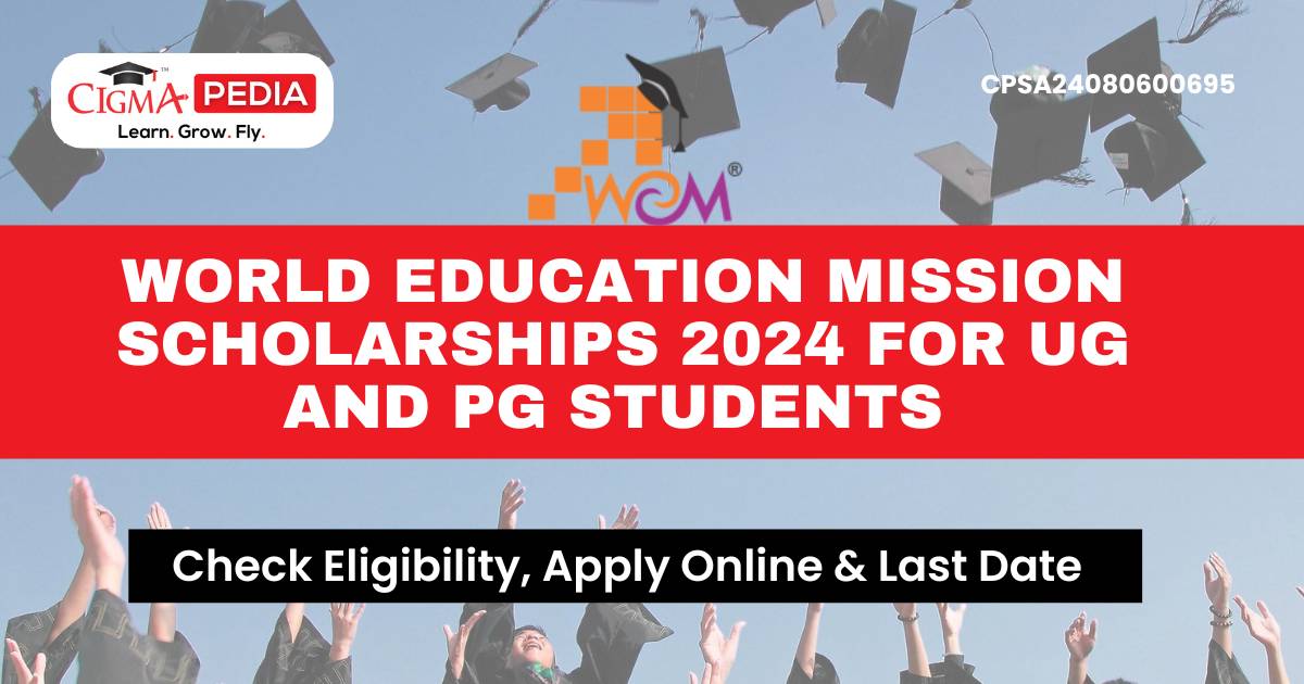 World Education Mission Scholarships 2024 For UG and PG Students | Last ...
