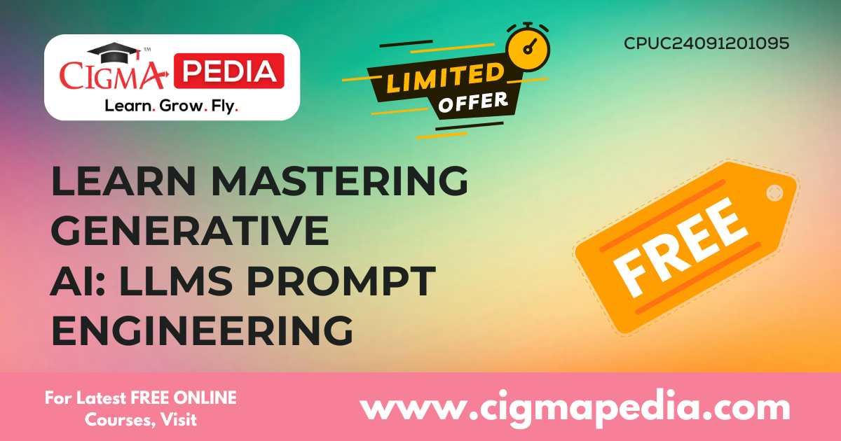 Learn Mastering Generative AI: LLMs Prompt Engineering (Free Udemy Course) - CIGMA Pedia