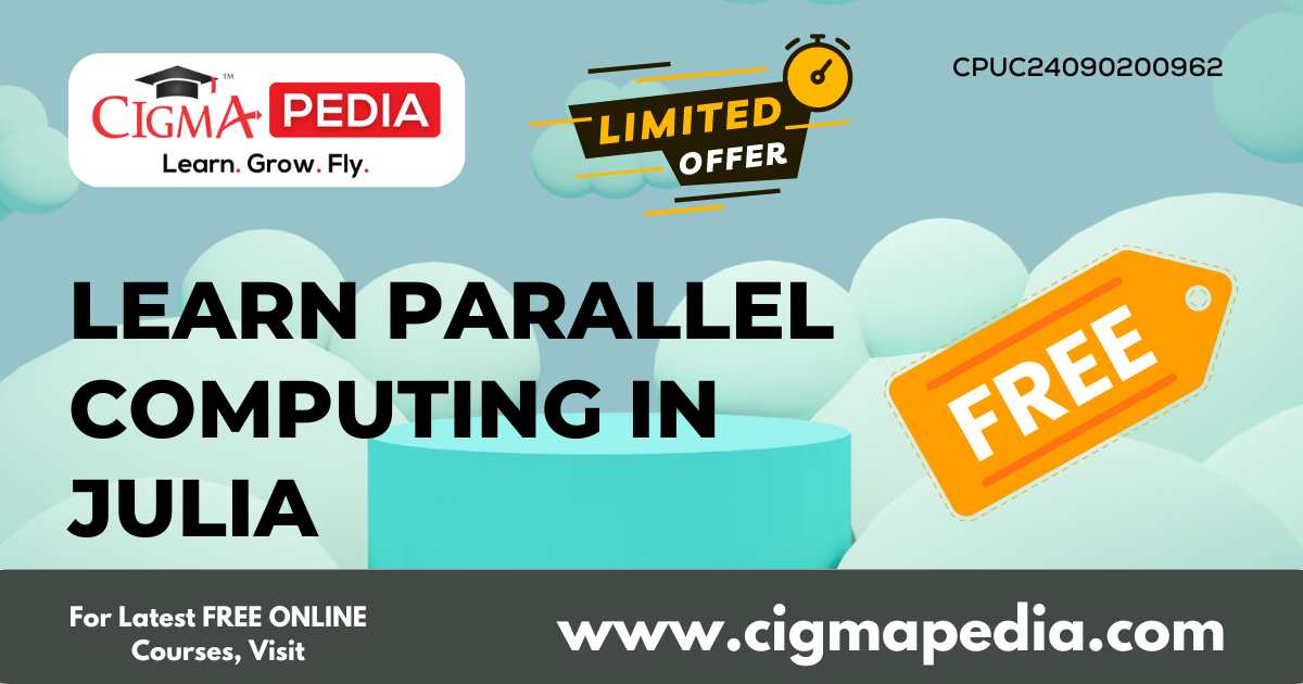 Learn Parallel Computing in Julia (Free Udemy Course) - CIGMA Pedia