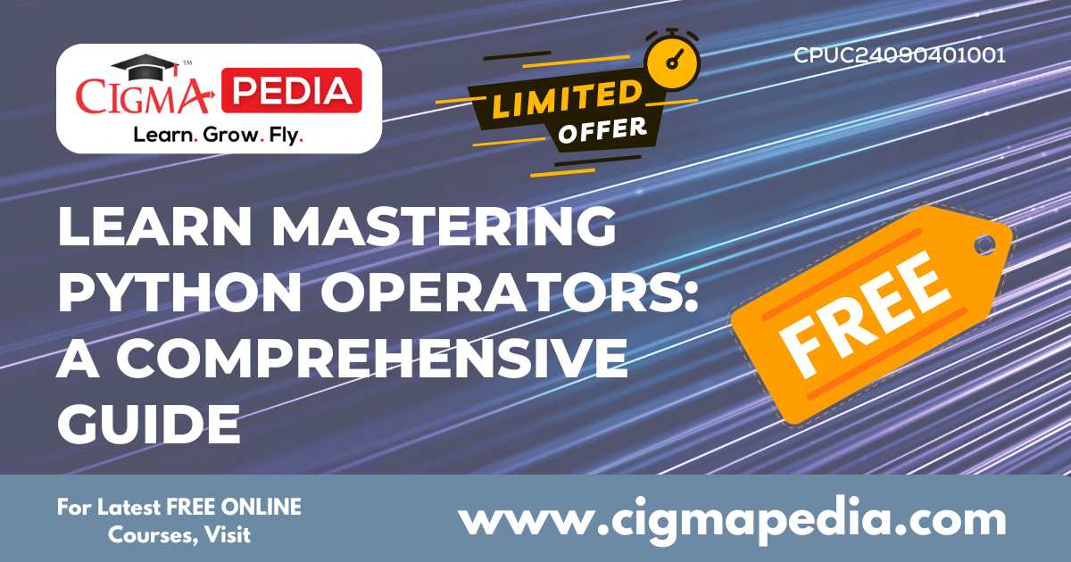 Learn Mastering Python Operators: A Comprehensive Guide (Free Udemy Course) - CIGMA Pedia