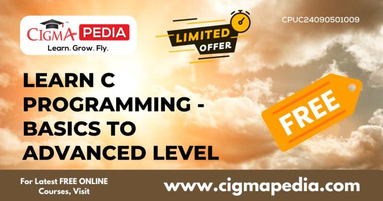 Learn C Programming - Basics to Advanced Level (Free Udemy Course) - CIGMA Pedia