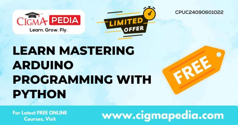 Learn Mastering Arduino Programming with Python (Free Udemy Course) - CIGMA Pedia
