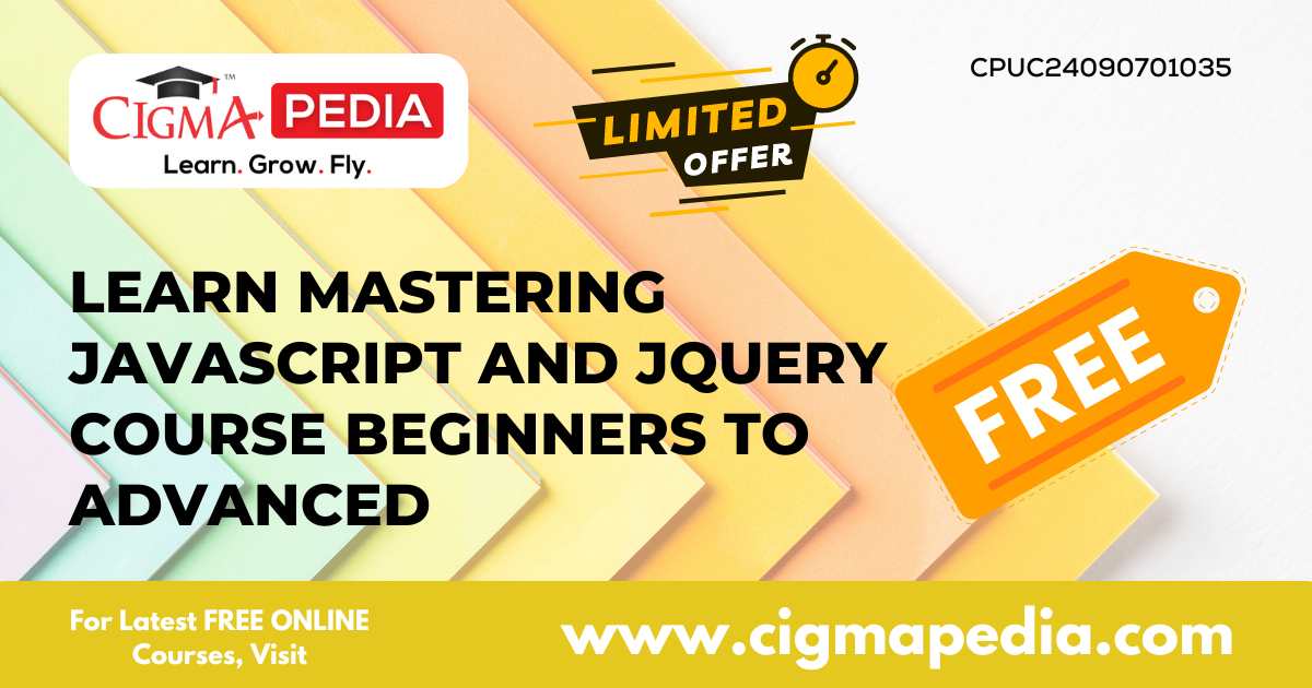 Learn Mastering JavaScript and jQuery Course Beginners to Advanced (Free Udemy Course) - CIGMA Pedia