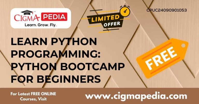 Learn Python Programming: Python Bootcamp For Beginners (Free Udemy Course) - CIGMA Pedia